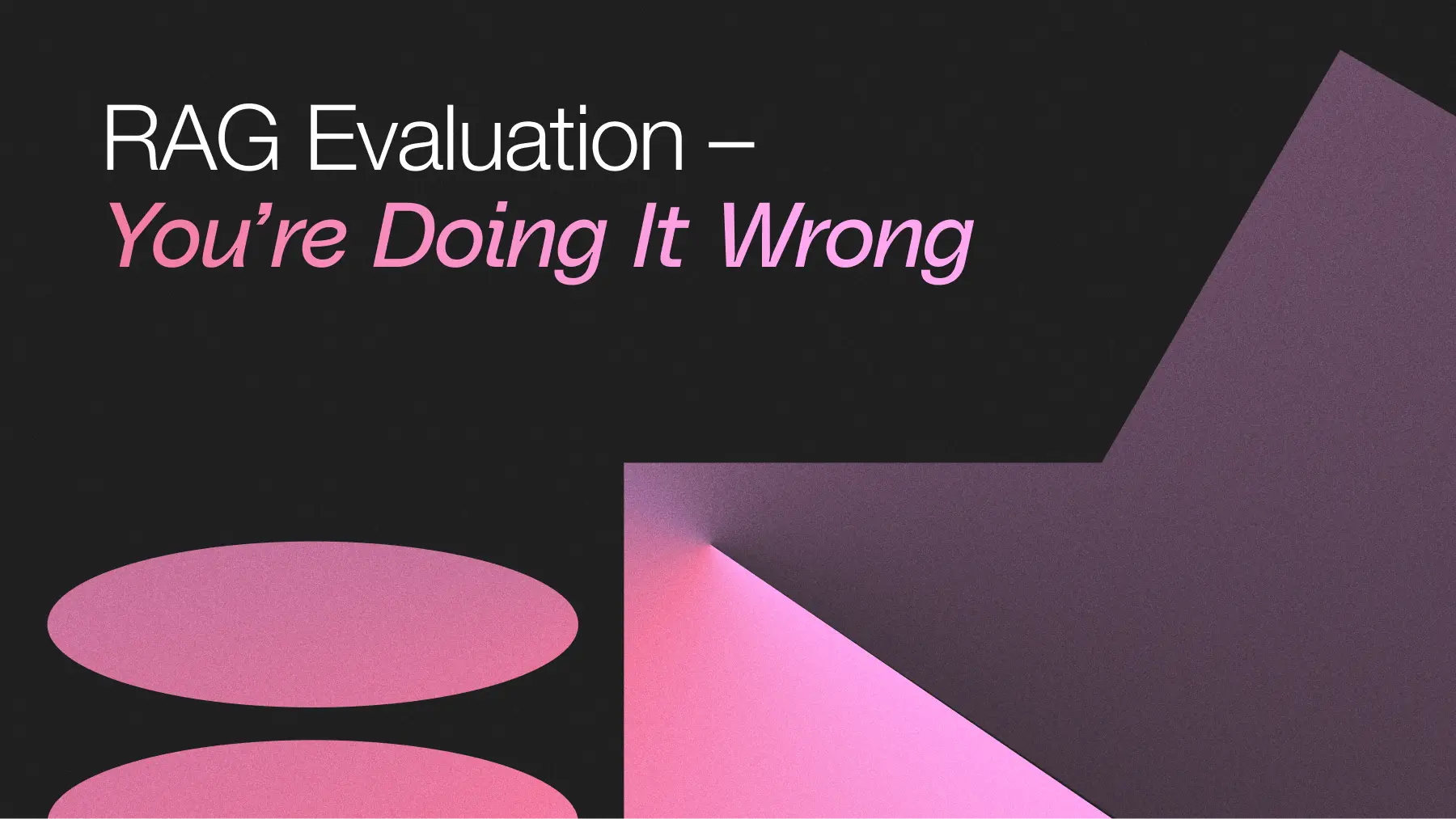 RAG Evaluation: You're Doing It Wrong | AI21